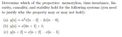 Solved Determine which of the properties: memoryless, | Chegg.com
