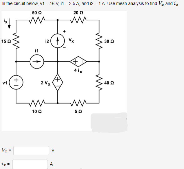 Solved In the circuit below, v1=16 V,i1=3.5 A, and i2=1 A. | Chegg.com