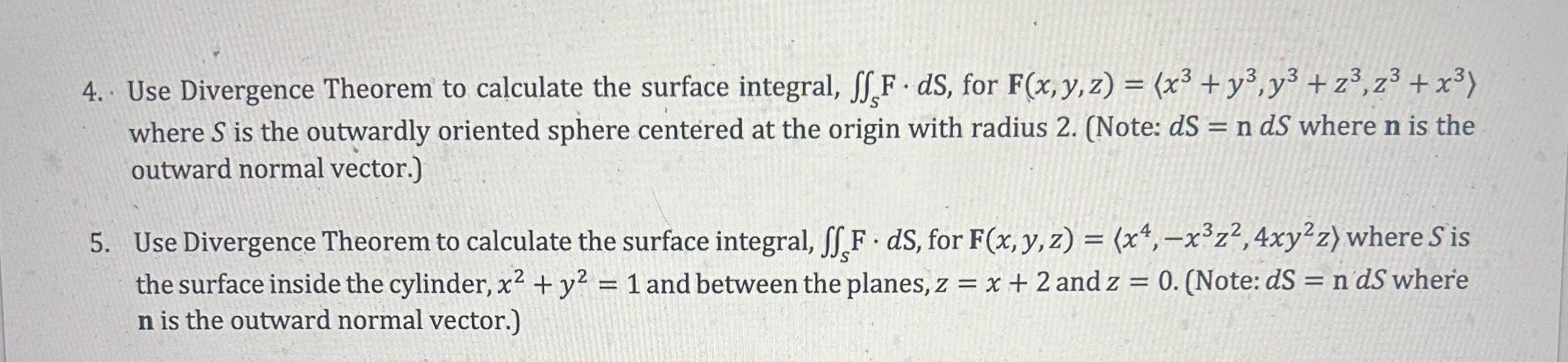 Solved Use Divergence Theorem to calculate the surface | Chegg.com