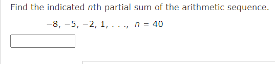 Solved Find the indicated nth partial sum of the arithmetic | Chegg.com