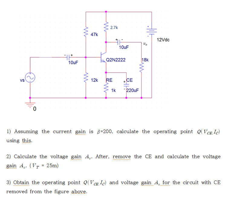 Solved 2.7k 47k 12Vdc A 100F Vo Q2N2222 18k 10uF w VS W 12K | Chegg.com