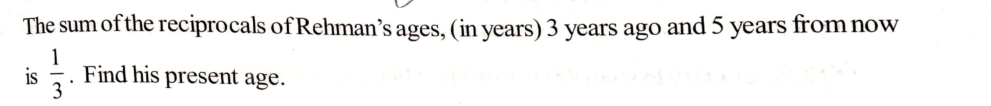 Solved The sum of the reciprocals of Rehman's ages, (in | Chegg.com