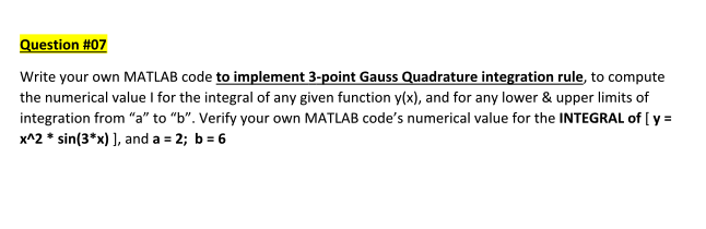 Solved Question #07 Write your own MATLAB code to implement | Chegg.com