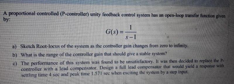 Solved A proportional controlled (P-controller) unity | Chegg.com