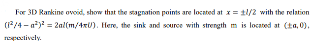 Solved For 3D Rankine ovoid, show that the stagnation points | Chegg.com