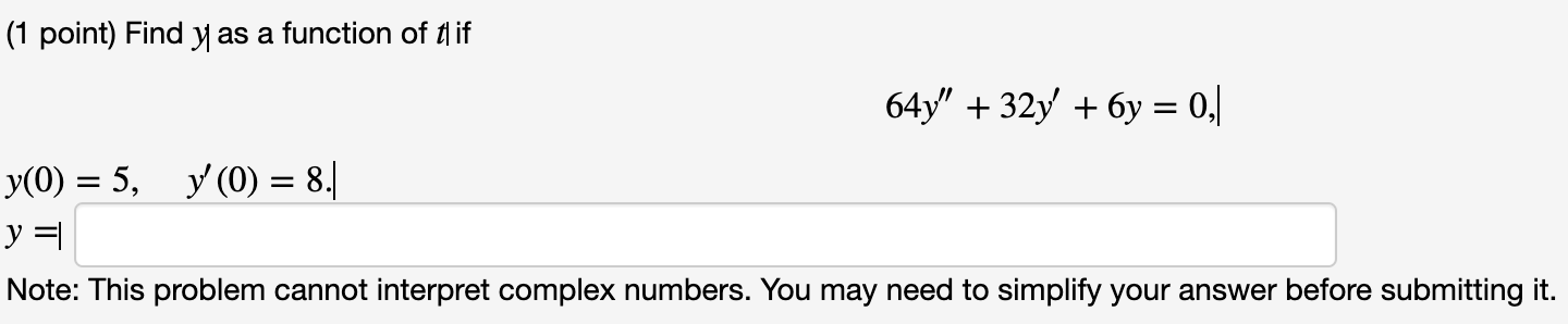 Solved (1 point) Find y as a function of t| if 64y" + 32y' + | Chegg.com