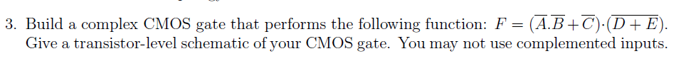 Solved 3. Build a complex CMOS gate that performs the | Chegg.com