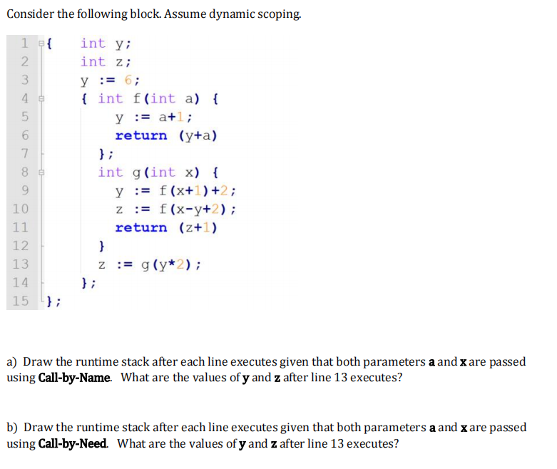 Solved Consider the following block. Assume dynamic scoping. | Chegg.com