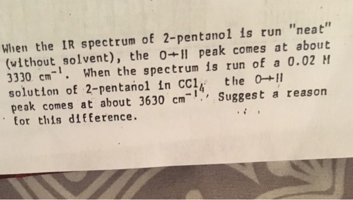 Solved When the IR spectrum of 2-pentanol is run "neat" | Chegg.com