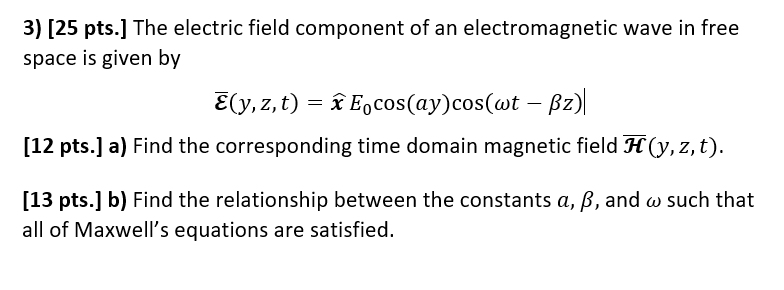 Solved 3) [25 pts.] The electric field component of an | Chegg.com