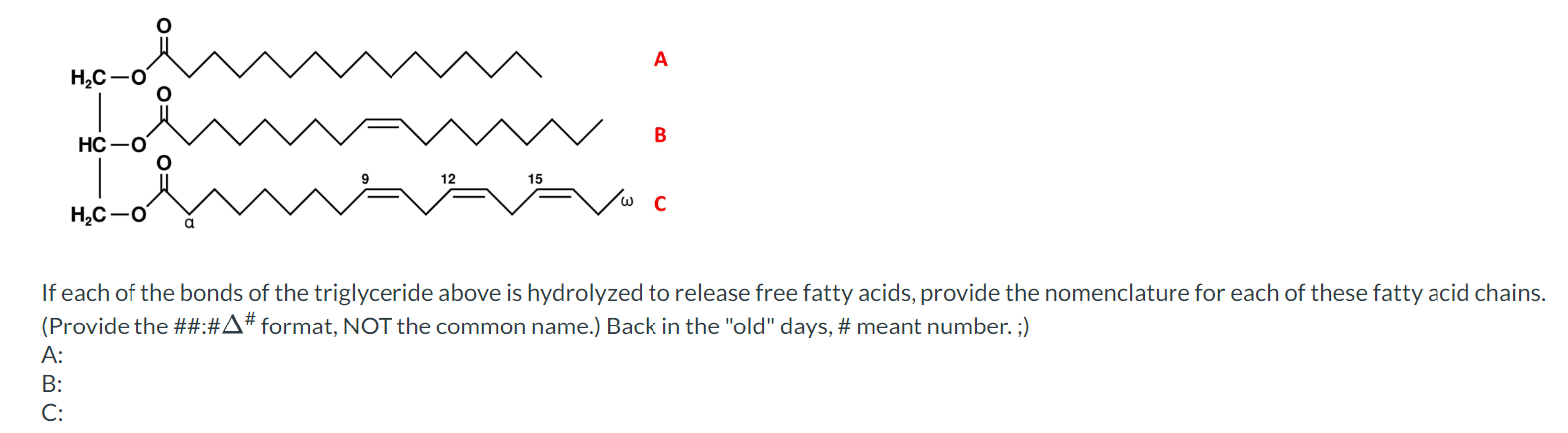 Solved If each of the bonds of the triglyceride above is | Chegg.com