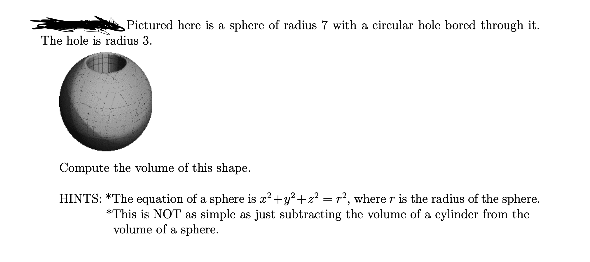Solved Pictured here is a sphere of radius 7 with a circular | Chegg.com