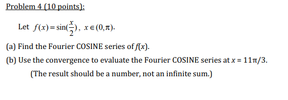 Solved Problem 4 (10 points): Let f(x)=sin(2x),x∈(0,π). (a) | Chegg.com