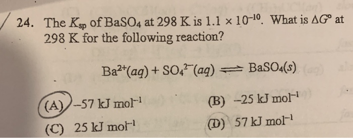 Solved 24. The Ksp of BaSO4 at 298 K is 1.1 x 10-0 What is | Chegg.com