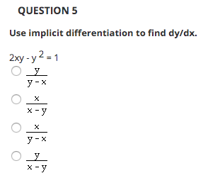 Solved QUESTION 5 Use implicit differentiation to find | Chegg.com