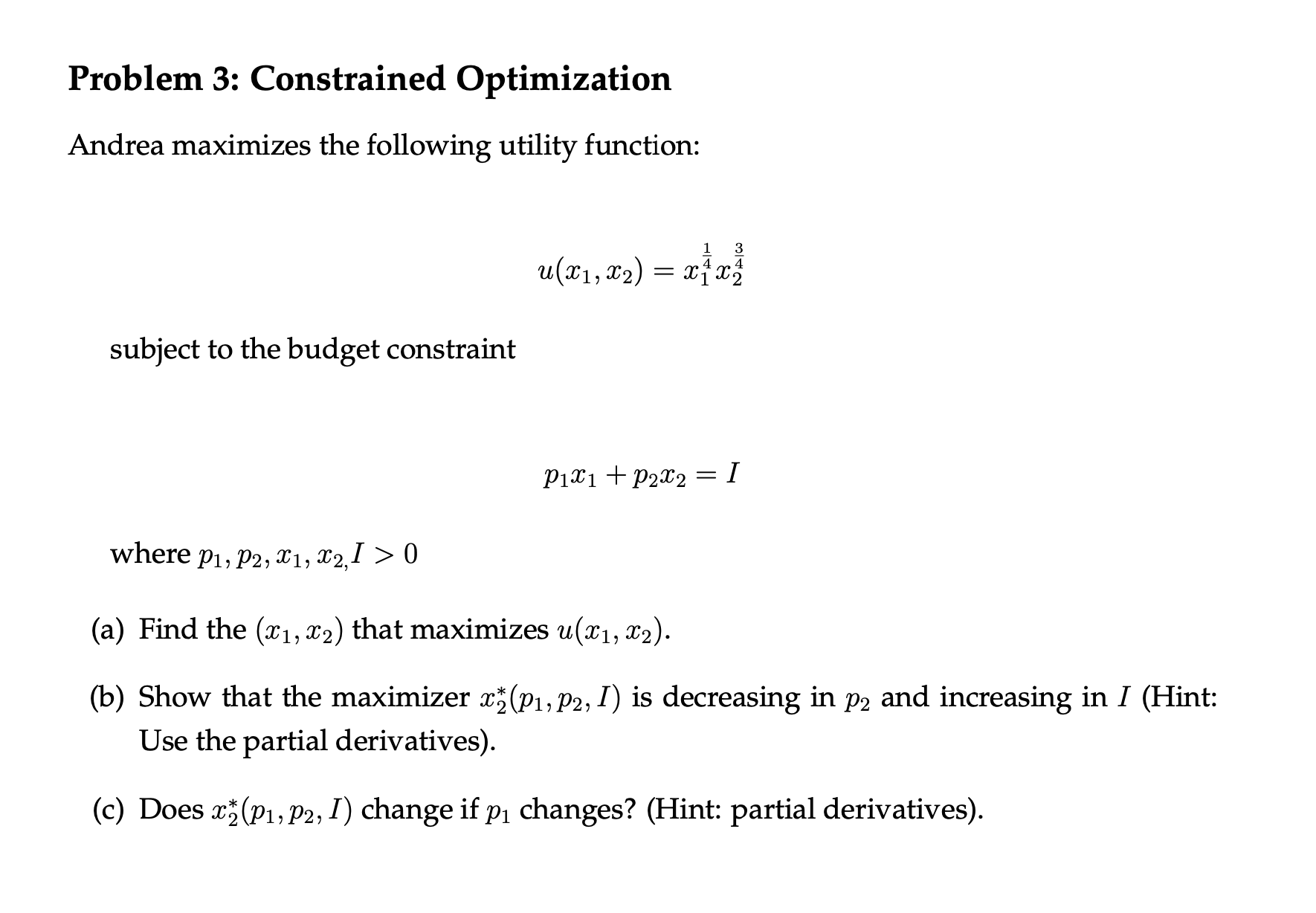 Solved Problem 3: Constrained Optimization Andrea maximizes | Chegg.com