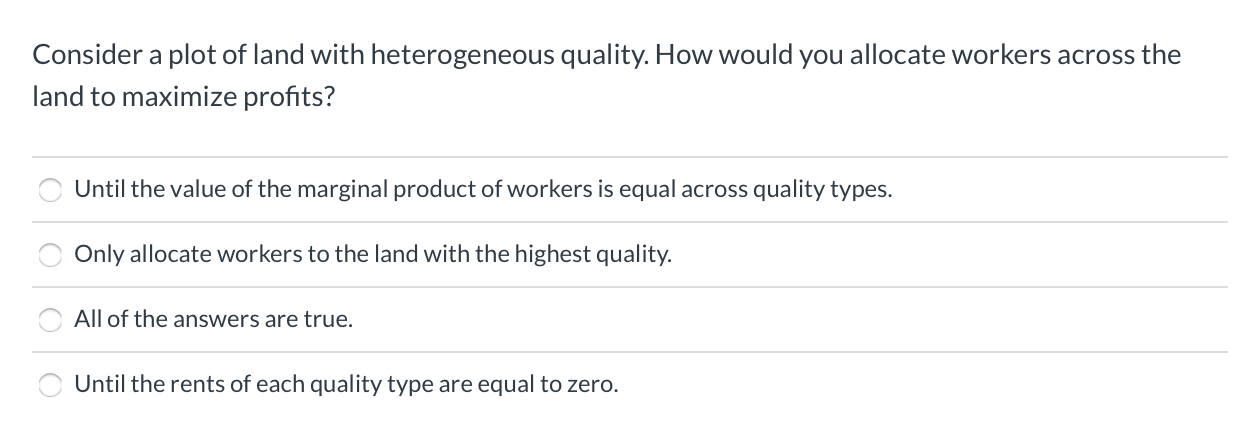 Solved Consider a plot of land with heterogeneous quality. | Chegg.com