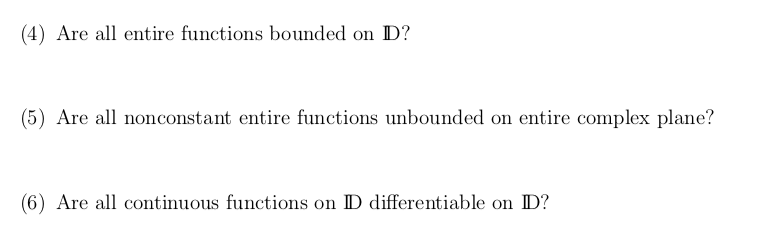 Solved (4) Are all entire functions bounded on D? (5) Are | Chegg.com
