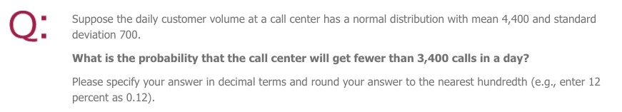 Solved Q: Suppose the daily customer volume at a call center | Chegg.com