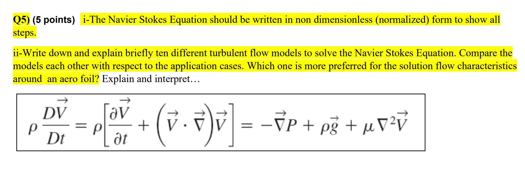 Solved Q5) (5 points) i-The Navier Stokes Equation should be | Chegg.com
