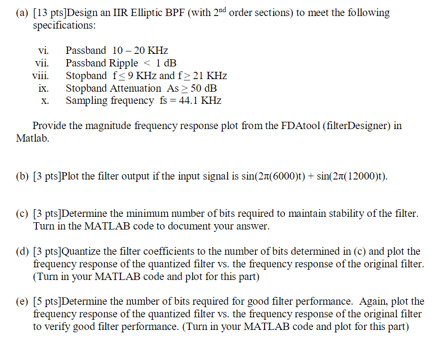 Solved (a) [13 pts]Design an IIR Elliptic BPF (with 2nd | Chegg.com