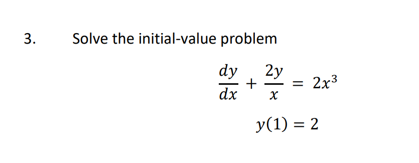 Solved 3. Solve the initial-value problem dxdy+x2yy(1)=2x3=2 | Chegg.com