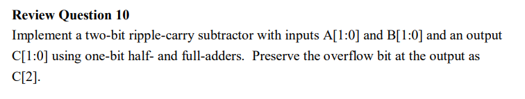 Solved Review Question 10 Implement a two-bit ripple-carry | Chegg.com