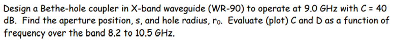 Design a Bethe-hole coupler in X-band waveguide | Chegg.com