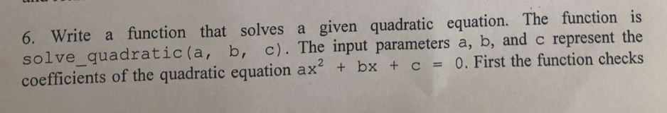 Solved 6 Write A Function That Solves A Given Quadratic 5248