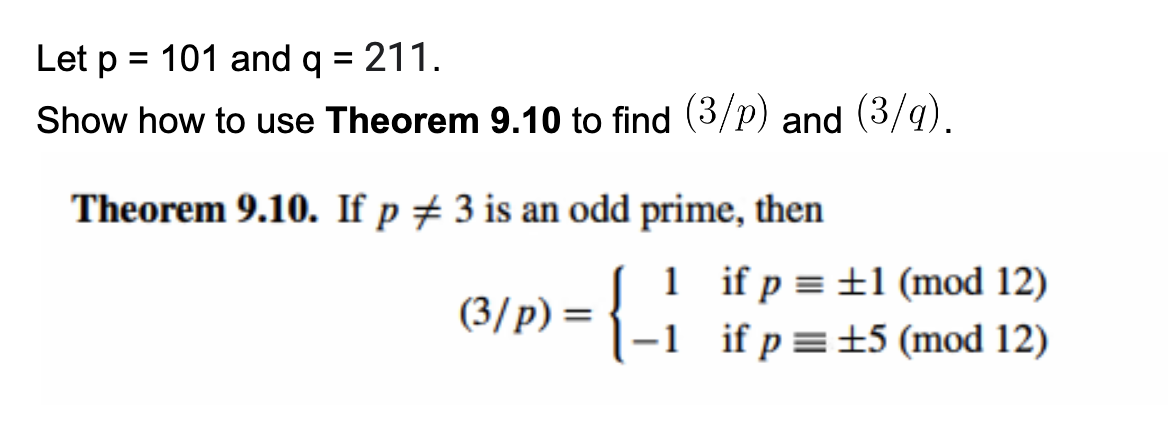 Solved Let p=101 and q=211. Show how to use Theorem 9.10 to | Chegg.com