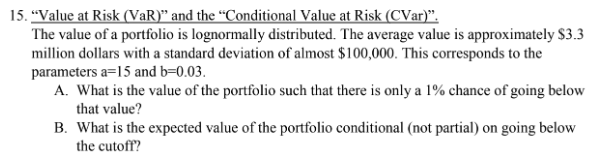 15. "Value at Risk (VaR)" and the "Conditional Value | Chegg.com