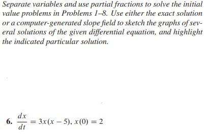 Solved Separate variables and use partial fractions to solve | Chegg.com