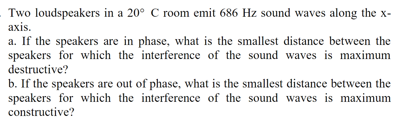 Solved Two loudspeakers in a 20∘C room emit 686 Hz sound | Chegg.com