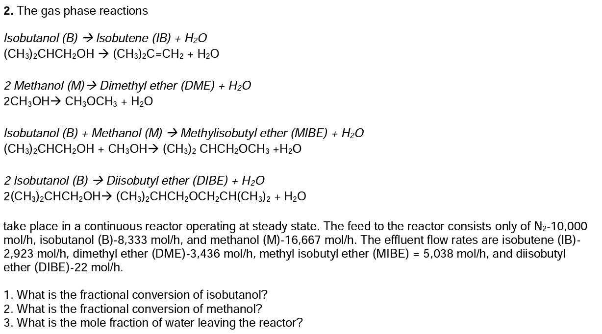 Solved 2. The gas phase reactions Isobutanol (B)→ Isobutene | Chegg.com