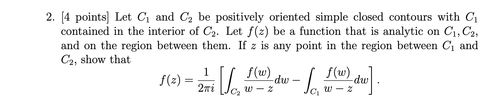Solved [4 points] Let C1 and C2 be positively oriented | Chegg.com