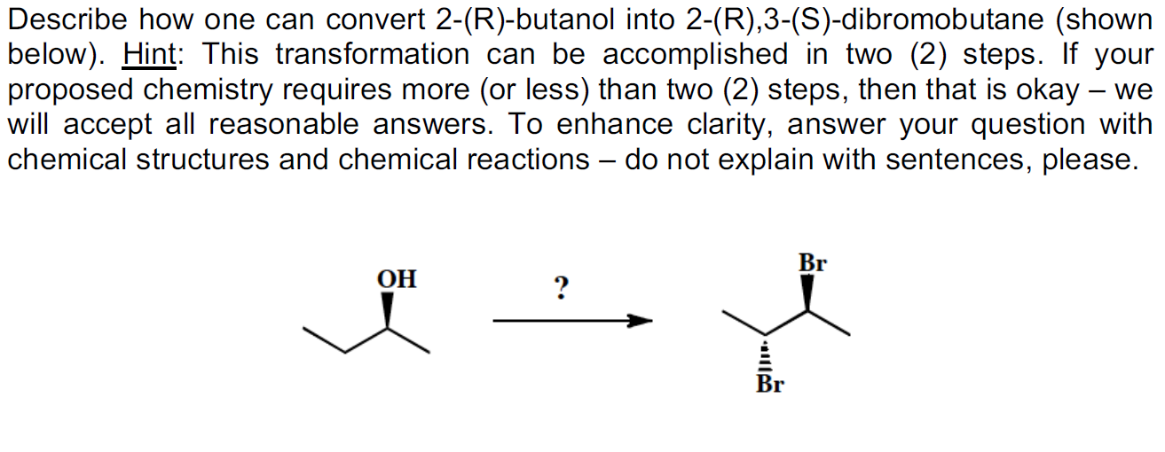 Solved Describe how one can convert 2-(R)-butanol into | Chegg.com