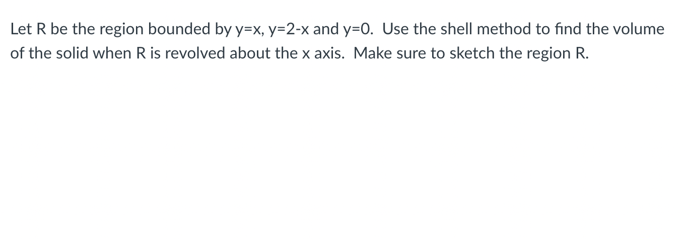 Solved Let R be the region bounded by y=x,y=2x and y=6. Use | Chegg.com
