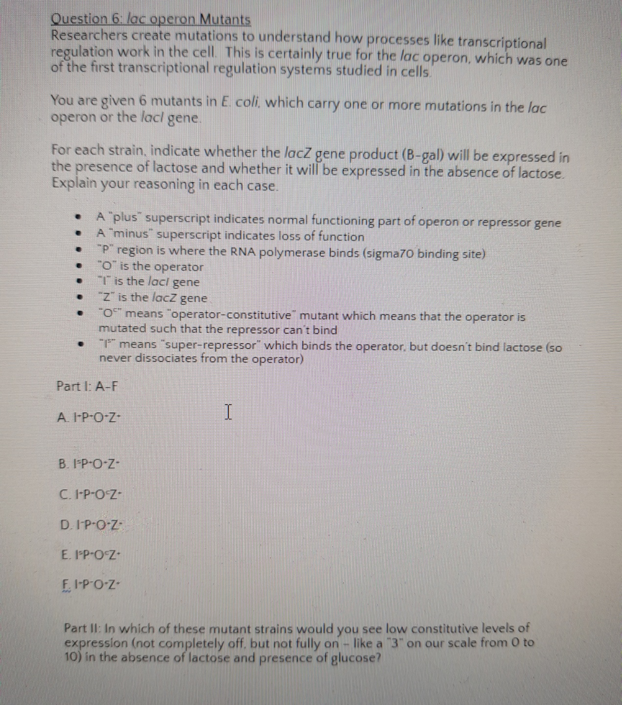 Solved Question 6: lac operon Mutants Researchers create | Chegg.com