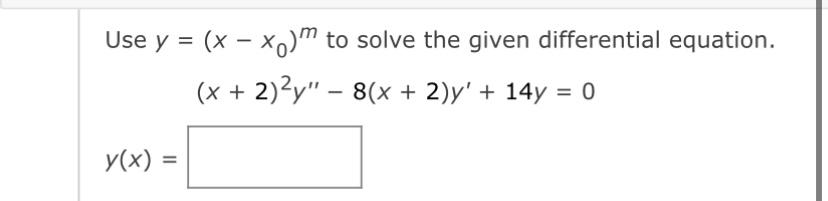 Solved Use y=(x−x0)m to solve the given differential | Chegg.com