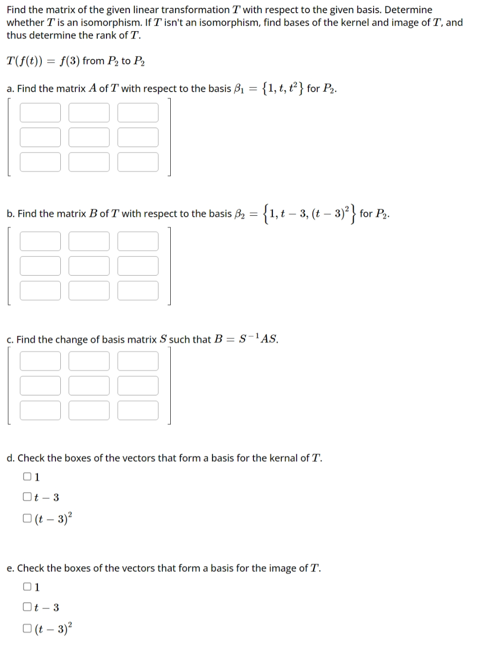 Solved Find the matrix of the given linear transformation T | Chegg.com