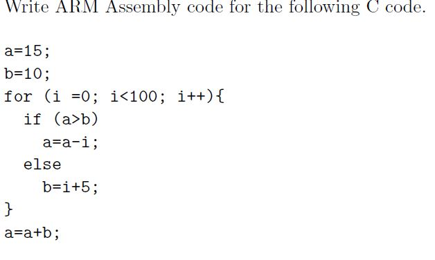 Solved Write ARM Assembly code for the following Ccode. | Chegg.com