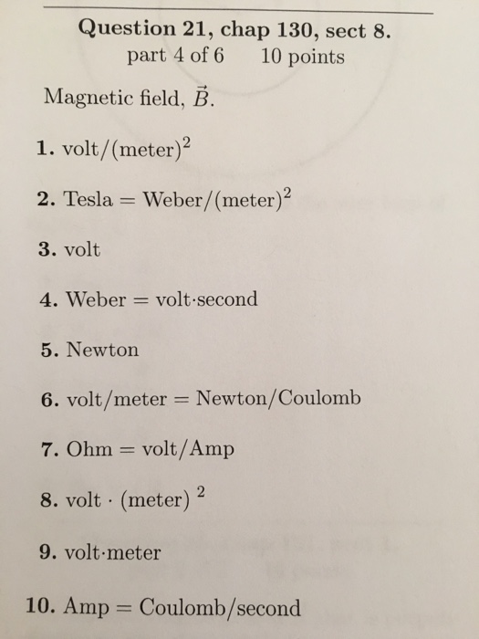 Solved Magnetic field, B. volt/(meter)^2 Tesla = | Chegg.com