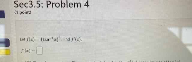 Solved Sec3.5: Problem 4 (1 point) Let f(x)=(tan−1x)8. Find | Chegg.com