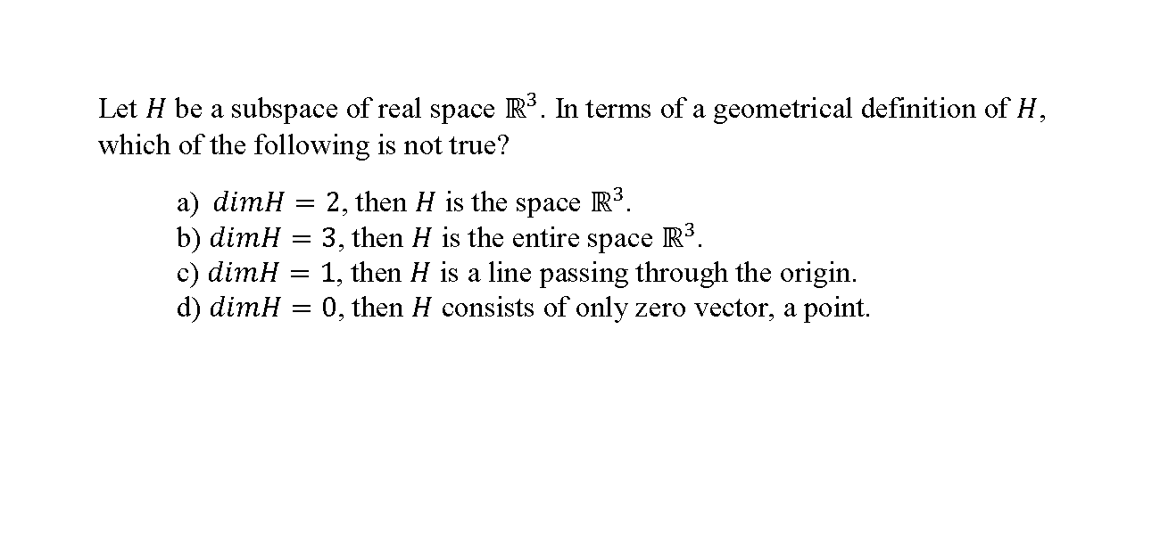 Solved Let H be a subspace of real space R3. In terms of a | Chegg.com