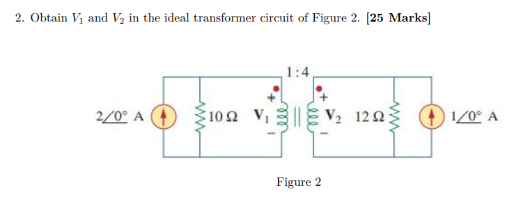 Solved 2. Obtain Vi and V, in the ideal transformer circuit | Chegg.com