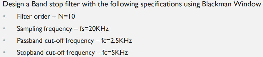 Solved Design a Band stop filter with the following | Chegg.com
