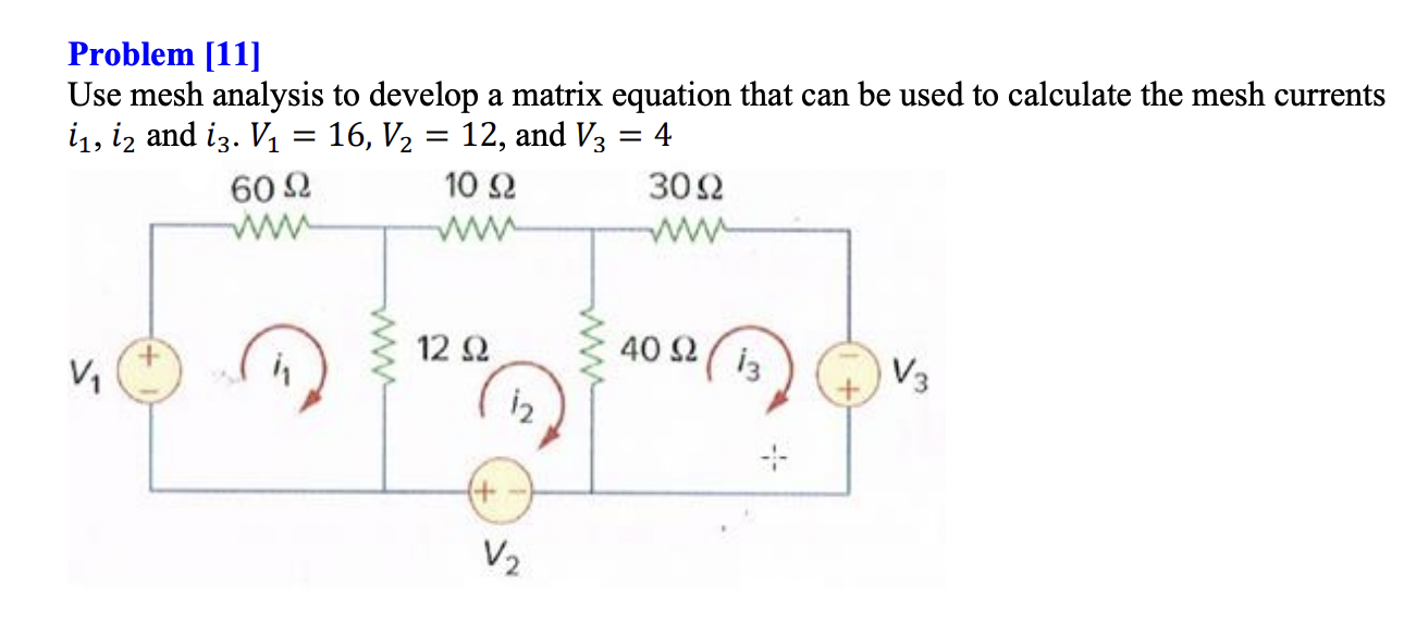 Solved Problem [11] Use mesh analysis to develop a matrix | Chegg.com