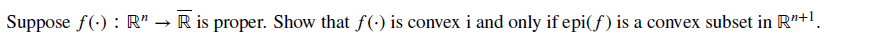 Solved Suppose f(⋅):Rn→R is proper. Show that f(⋅) is convex | Chegg.com