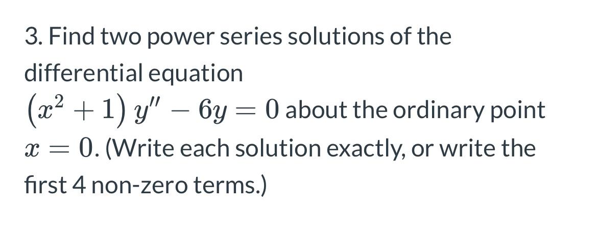 Solved 3. Find two power series solutions of the | Chegg.com