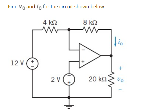 Solved Find Vo and io for the circuit shown below. 4 ΚΩ 8 ΚΩ | Chegg.com
